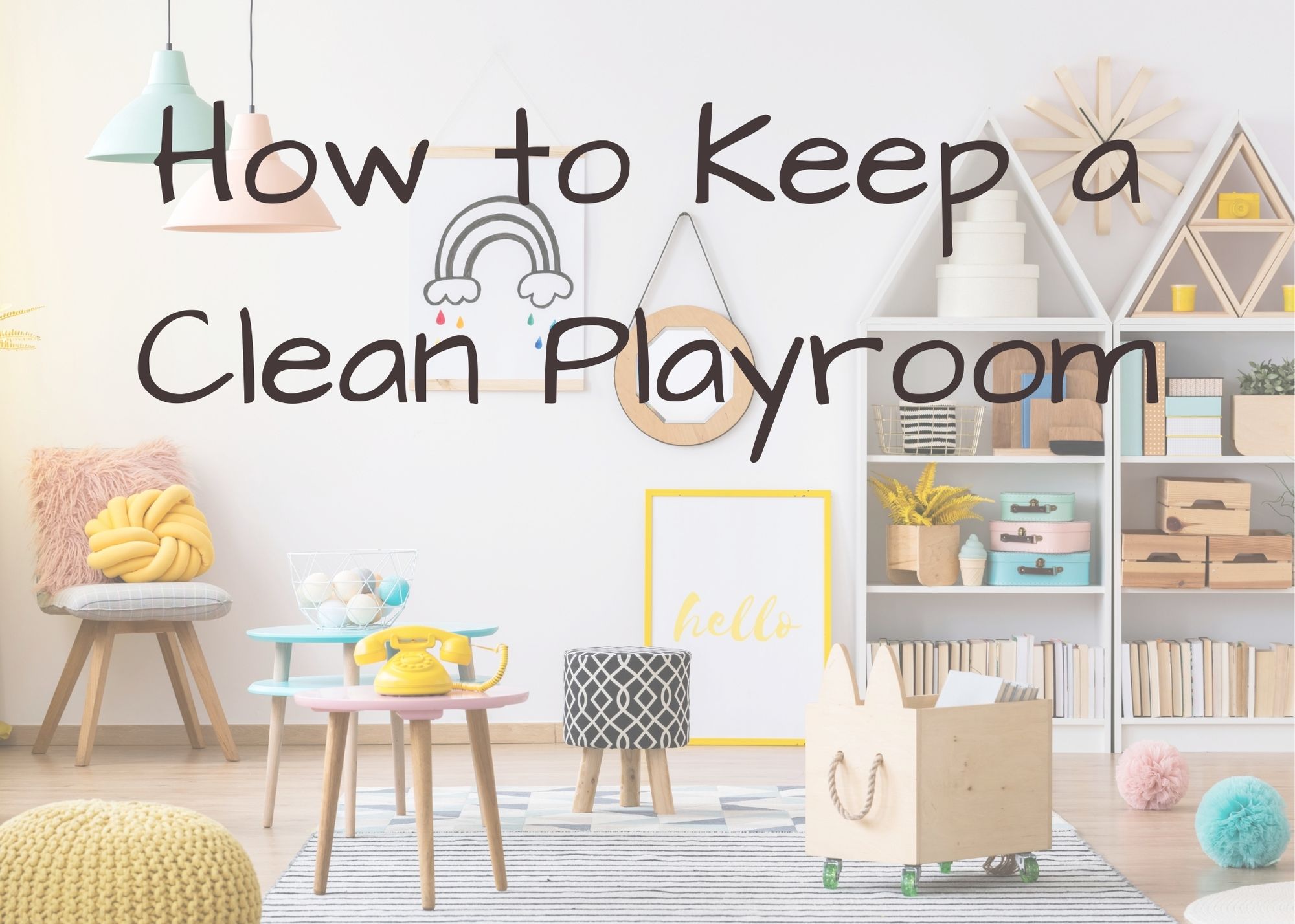 How to Keep a Clean Playroom - Unprepared Mom